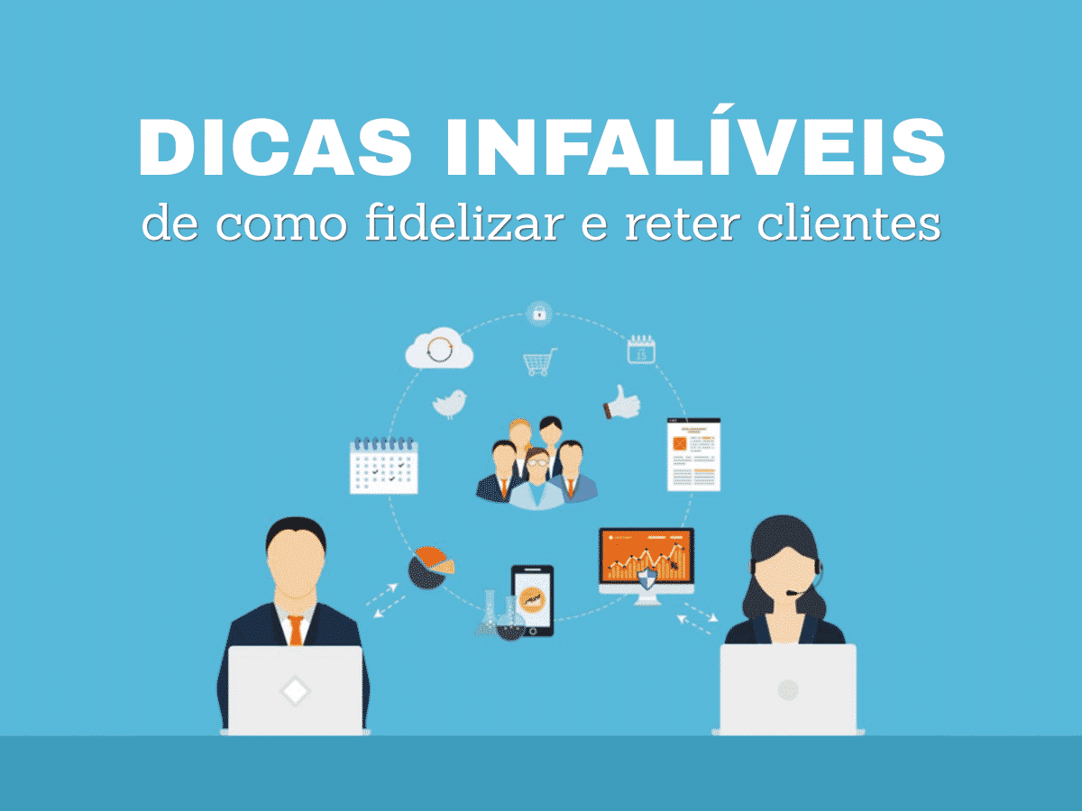 Aprenda como fidelizar e reter clientes com 8 dicas infalíveis